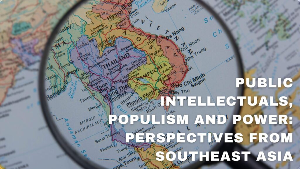 Public Intellectuals, Populism and Power: Perspectives from Southeast ...